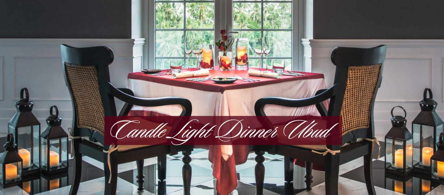 Candle Light Dinner Ubud | Candlelight Romantic Dinner Ubud